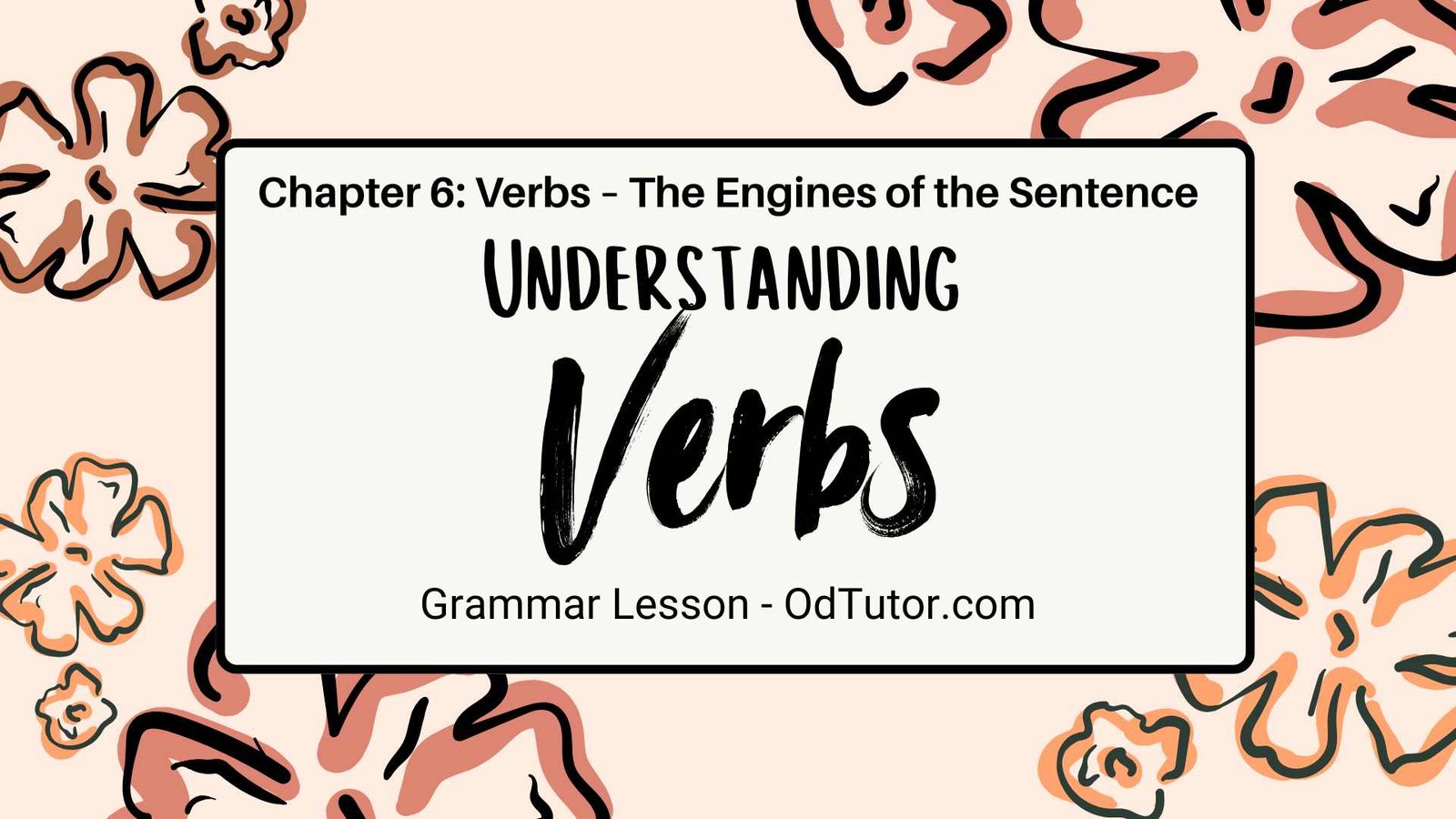 Chapter 6: Verbs – The Engines of the Sentence - Odtutor